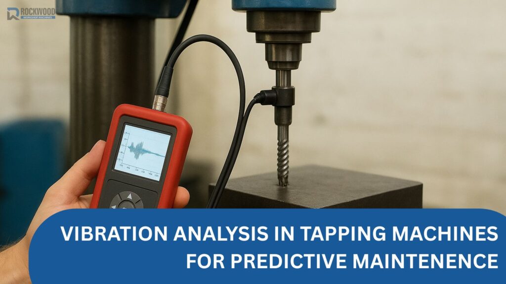 Vibration Analysis in Tapping Machines for Predictive Care